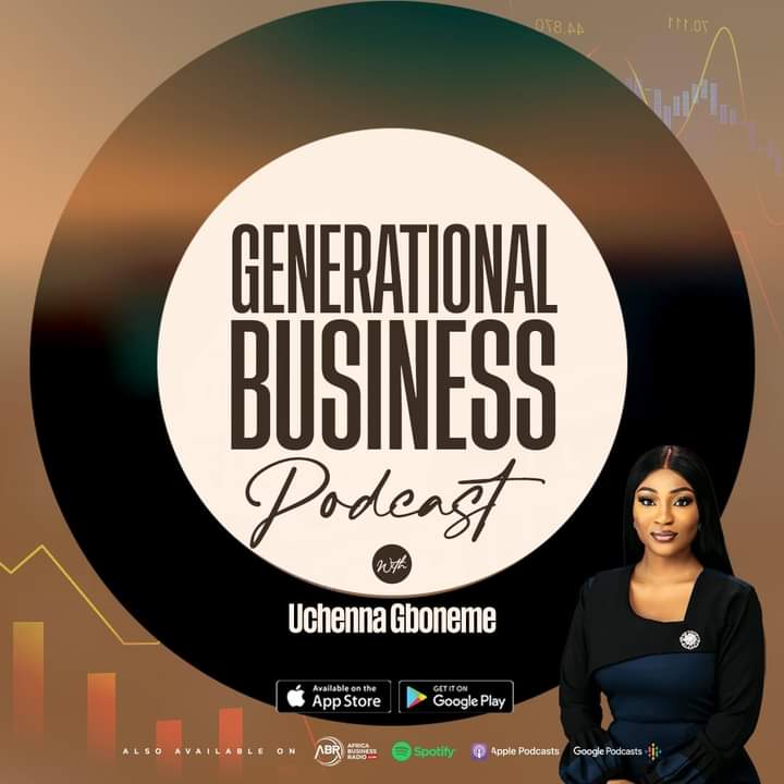 UCHENNA EZENNA-GBONEME, CHAMPIONING THE CAUSE OF GENERATIONAL BUSINESS IN NIGERIA • 10-episode ...